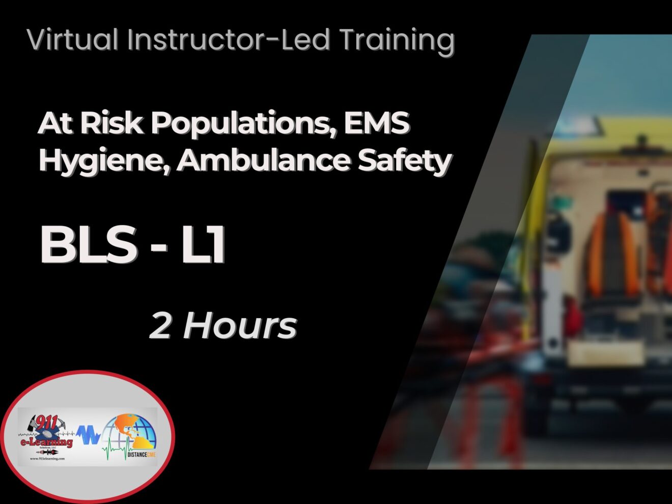 BLS L1 - At-Risk Populations, EMS Hygiene, & Ambulance Safety - 911 e ...