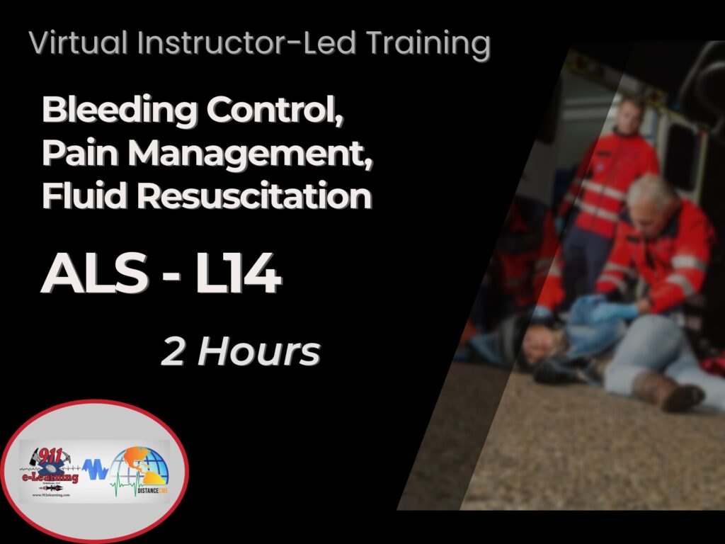 ALS L14 - Bleeding Control, Pain Management, Fluid Resuscitation - 911 e-Learning Solutions