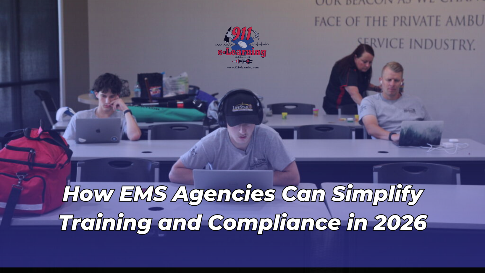 How EMS Agencies Can Simplify Training and Compliance in 2026 - 911 e ...